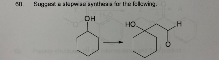 Solved 60. Suggest a stepwise synthesis for the following. | Chegg.com