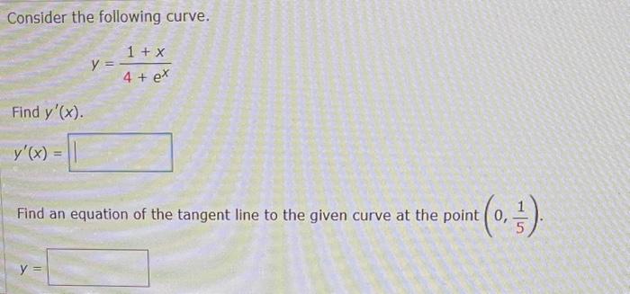 Solved Consider the following curve. y=4+ex1+x Find y′(x). | Chegg.com