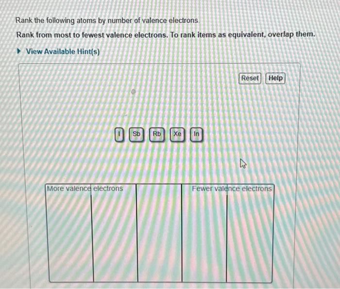 Solved Rank the following atoms by number of valence | Chegg.com