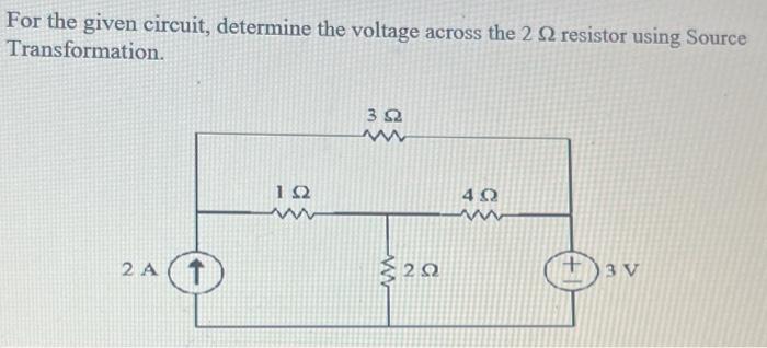 For the given circuit, determine the voltage across | Chegg.com