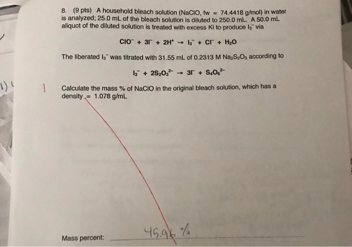 Solved 8. (9 pts) A household bleach solution (NaCIO, fw = | Chegg.com