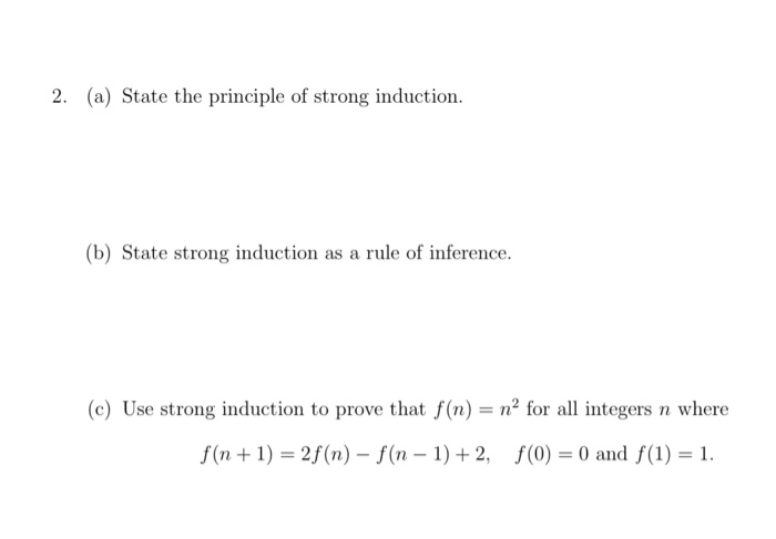 Solved 2. (a) State the principle of strong induction. (b) | Chegg.com
