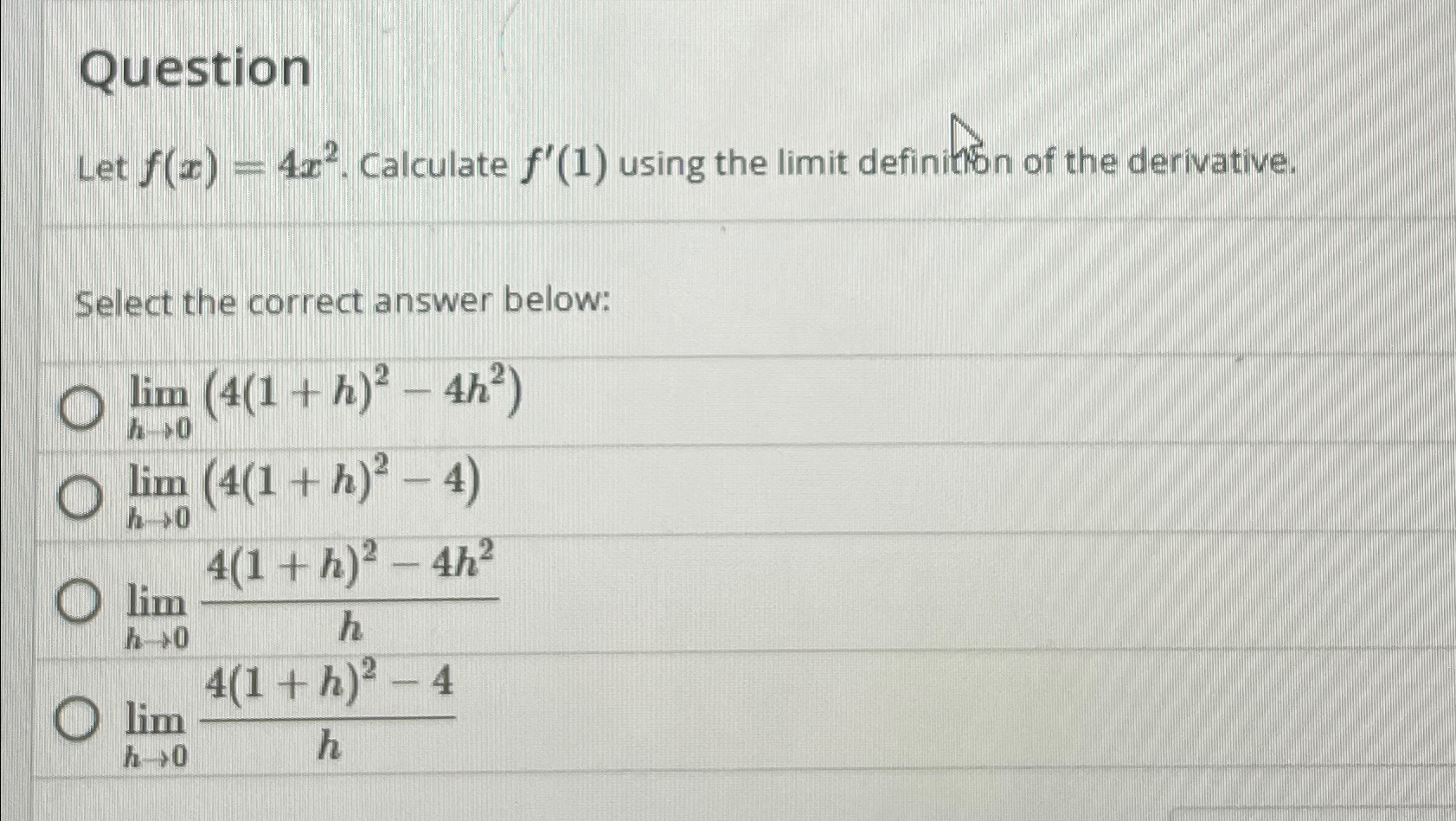 Solved QuestionLet f(x)=4x2. ﻿Calculate f'(1) ﻿using the | Chegg.com