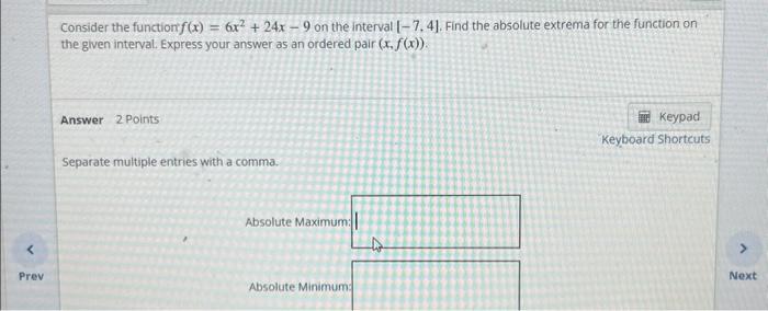 Solved Consider the function f(x)=6x2+24x−9 on the interval | Chegg.com