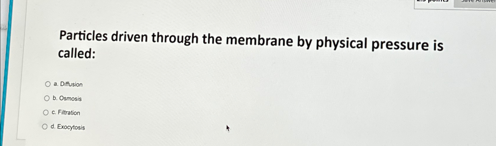 Solved Particles driven through the membrane by physical | Chegg.com
