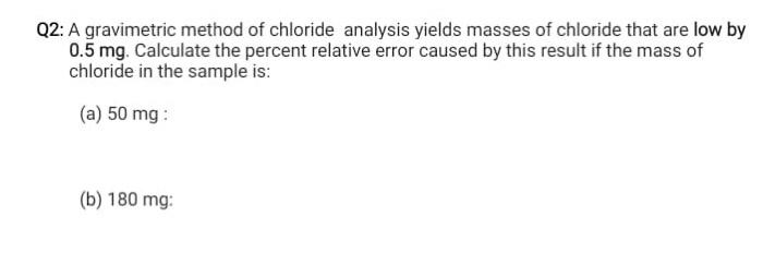 Solved Q2: A gravimetric method of chloride analysis yields | Chegg.com