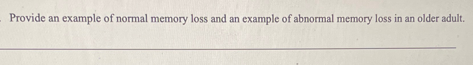 Solved Provide an example of normal memory loss and an | Chegg.com