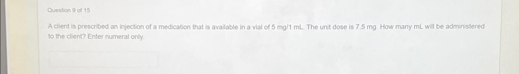 Solved Question 9 ﻿of 15A client is prescribed an injection | Chegg.com