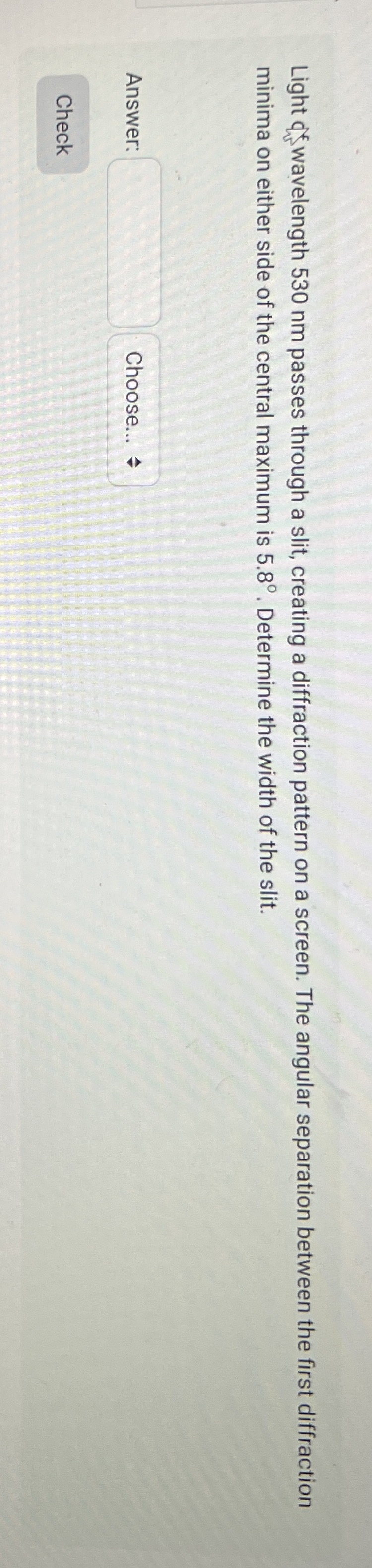 Solved Light of wavelength 530 ﻿nm passes through a slit, | Chegg.com