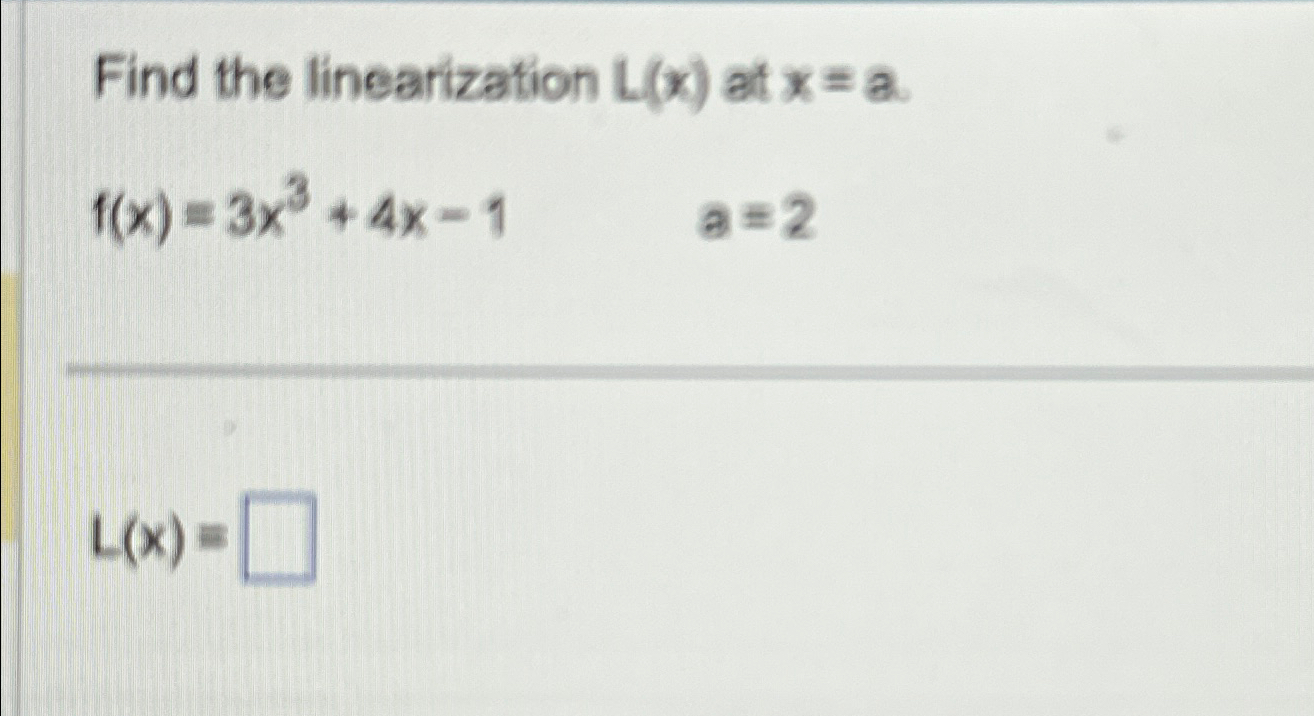 Solved Find the linearization L(x) ﻿at | Chegg.com