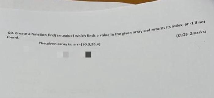 Solved Q3. Create a function find(arr, value) which finds a | Chegg.com