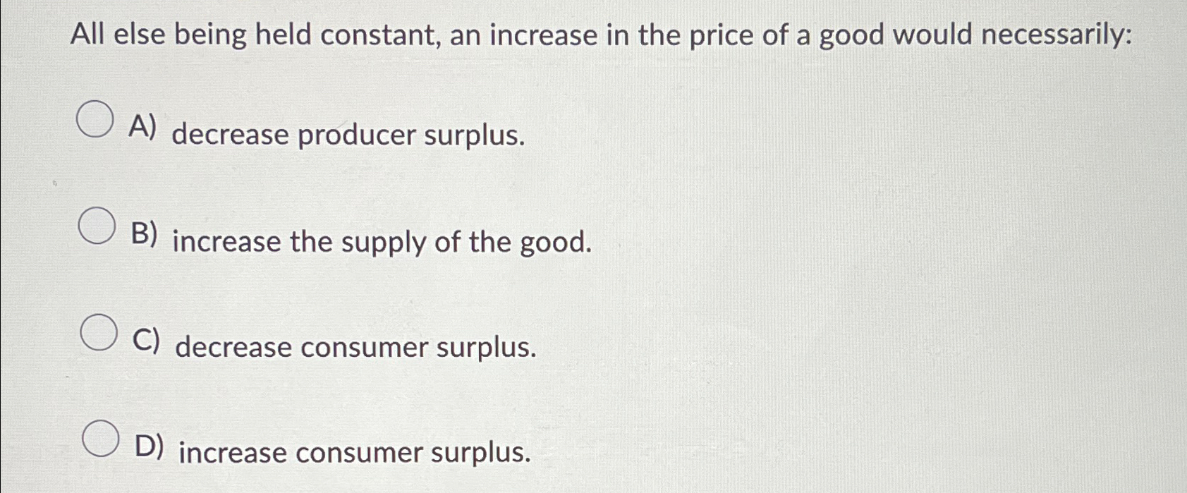 Solved All else being held constant, an increase in the | Chegg.com