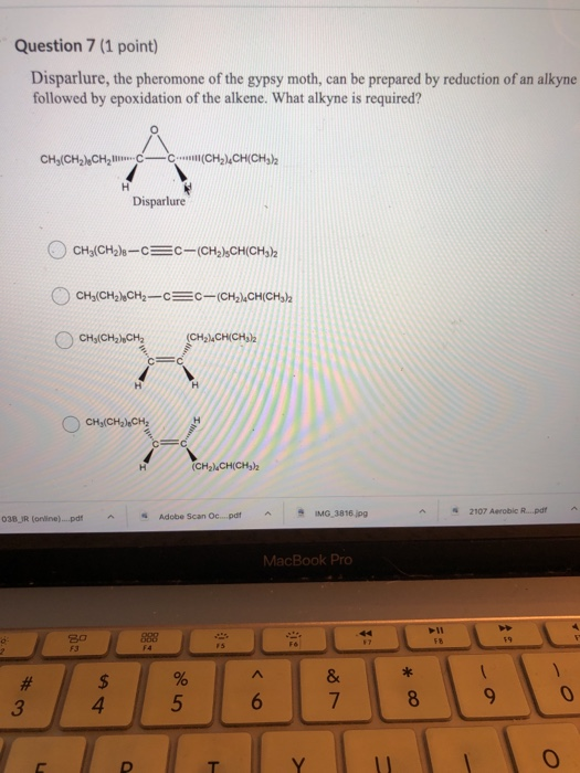 Solved Question 7 (1 point) Disparlure, the pheromone of the | Chegg.com