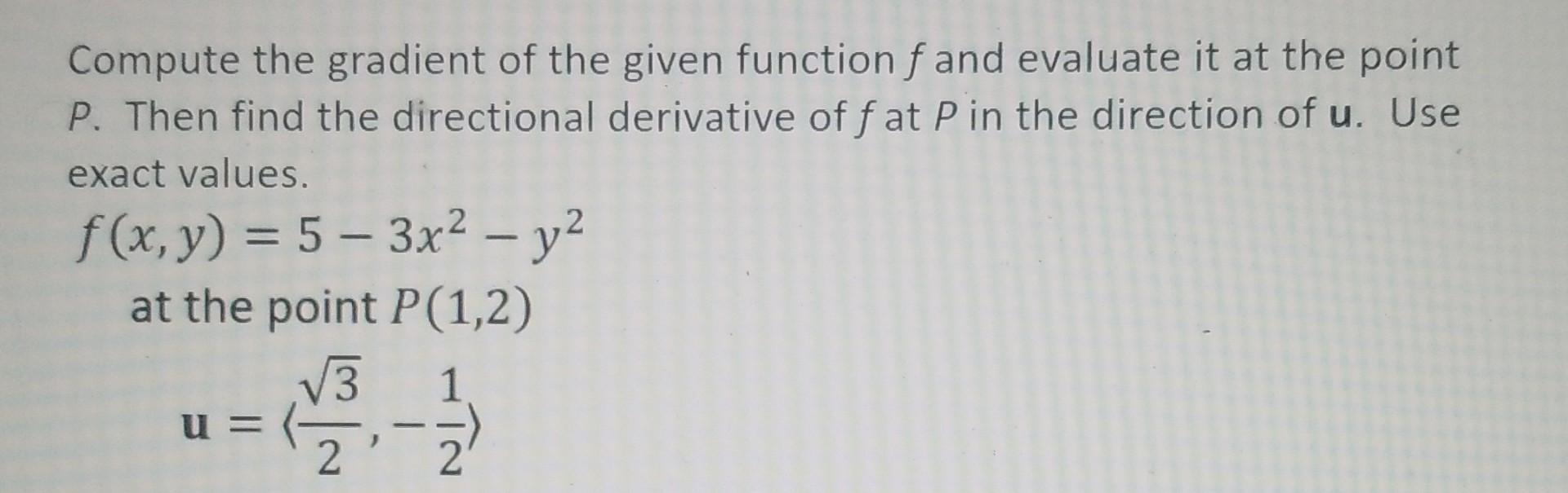 Solved Compute the gradient of the given function f and | Chegg.com