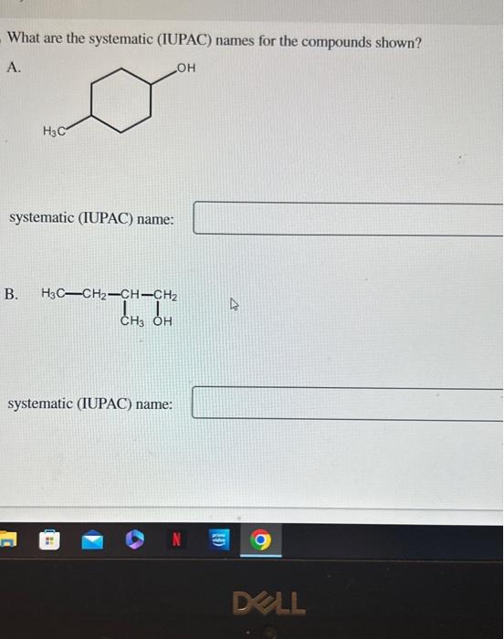 Solved What are the systematic (IUPAC) names for the | Chegg.com