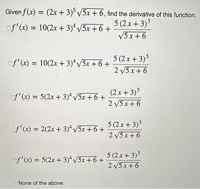 Solved Given f(x)=(2x+3)55x+6, find the derivative | Chegg.com