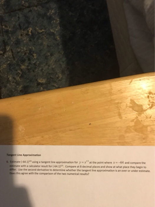 Solved Tangent Line Approximation 6. Estimate (-64.1) using | Chegg.com