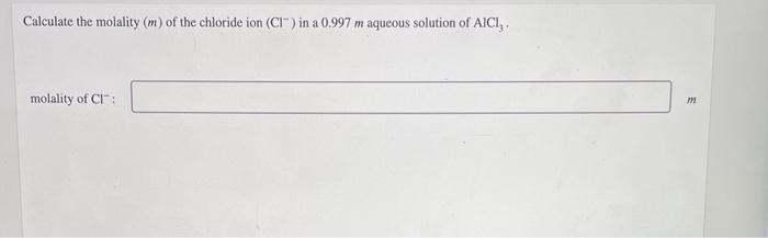 Solved Calculate the molality (m) of the chloride ion (CI) | Chegg.com