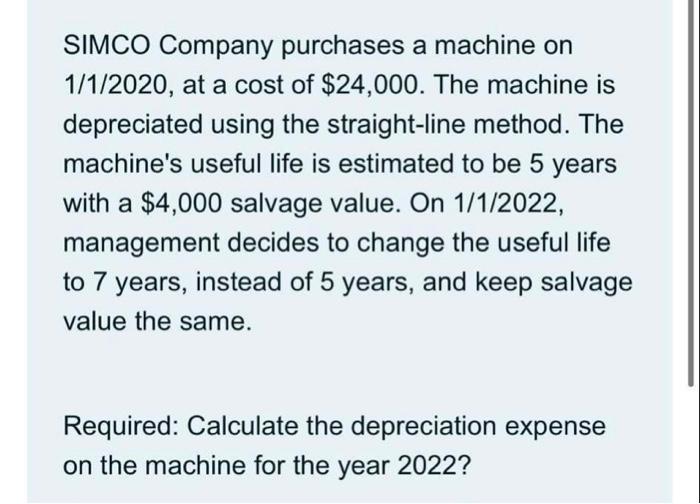 Solved SIMCO Company purchases a machine on 1/1/2020, at a | Chegg.com