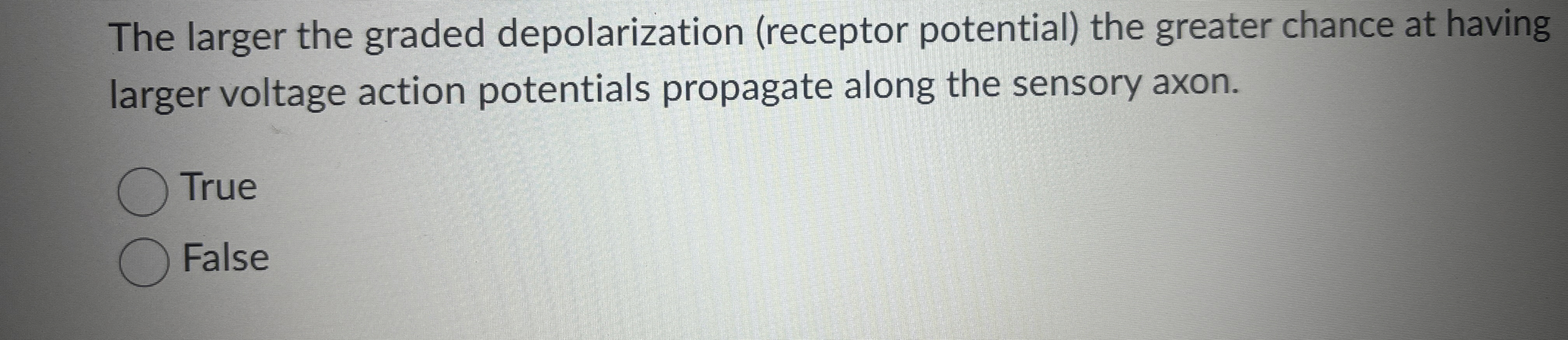 The larger the graded depolarization (receptor | Chegg.com