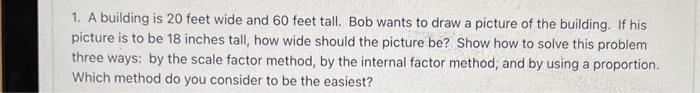Solved 1. A building is 20 feet wide and 60 feet tall. Bob | Chegg.com
