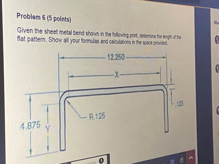 Solved Problem 6 (5 points) Given the sheet metal bend shown | Chegg.com