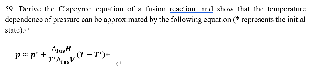 Derive the Clapeyron equation of a fusion reaction, | Chegg.com