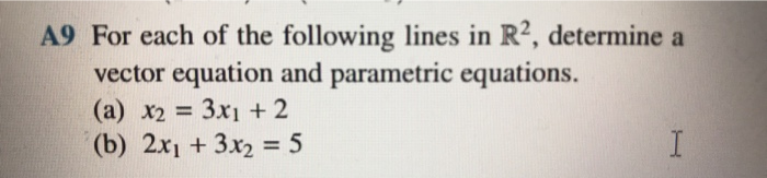 Solved A9 For each of the following lines in R2, determine a | Chegg.com