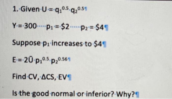 Solved 1. Given U=q10.5⋅q2=.51 Y:=300⋯p1=$2⋯p2=$4π Suppose | Chegg.com