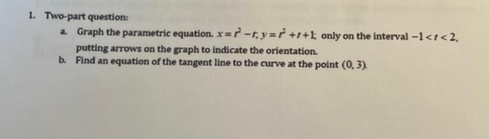 Solved 1. Two-part question: a. Graph the parametric | Chegg.com