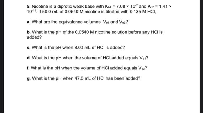 Solved 5. Nicotine is a diprotic weak base with | Chegg.com