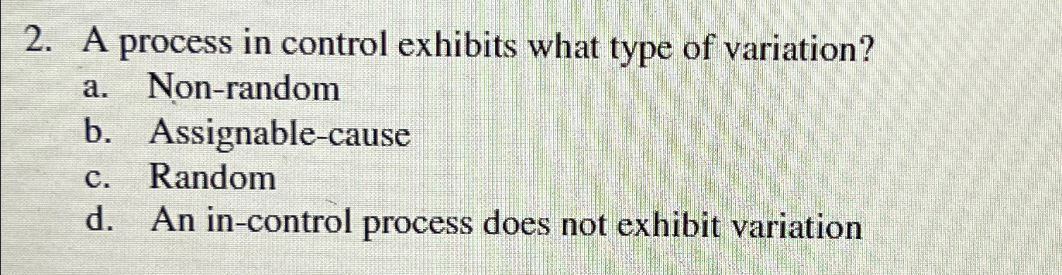 Solved A process in control exhibits what type of | Chegg.com