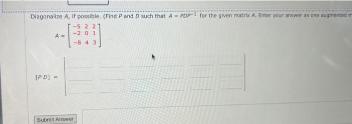 Solved Diagonalize A, if possible. (Find P and D such that | Chegg.com
