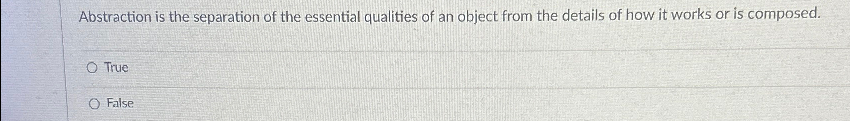 Solved Abstraction is the separation of the essential | Chegg.com