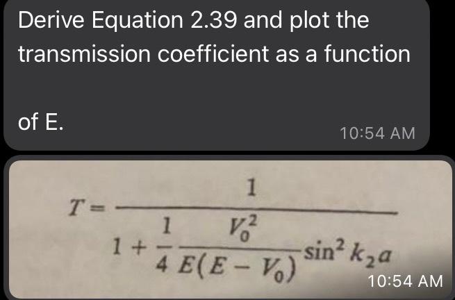 Solved Derive Equation 2.39 and plot the transmission | Chegg.com