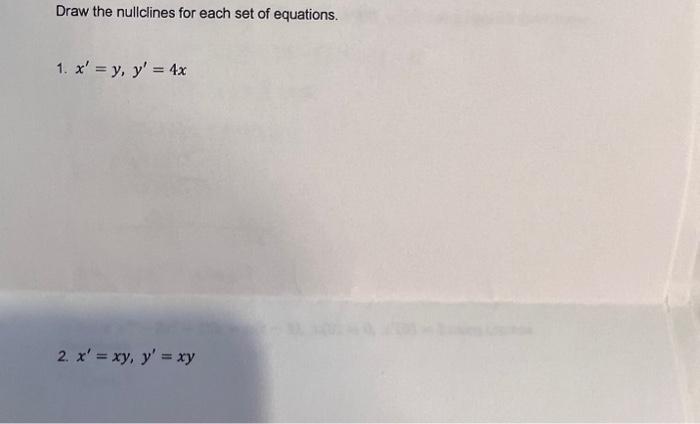 Solved Draw the nullclines for each set of equations. 1. \\( | Chegg.com