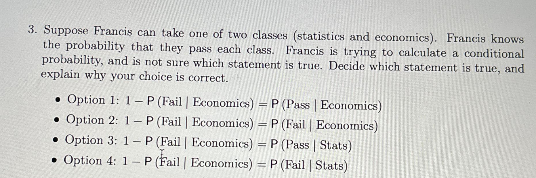Solved Suppose Francis can take one of two classes | Chegg.com