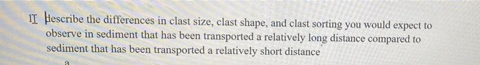 Solved II Hescribe the differences in clast size, clast | Chegg.com ...