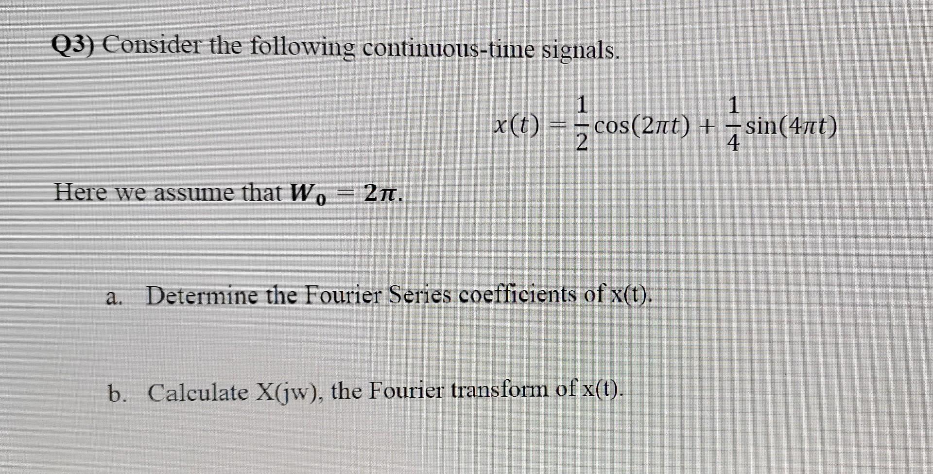 Solved Q3) Consider the following continuous-time signals. | Chegg.com