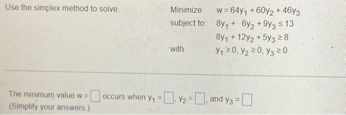 Solved Use the simplex method to solve Minimize subject to | Chegg.com