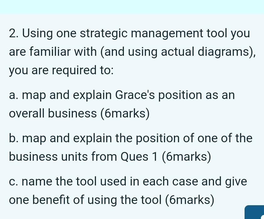 Solved 2. Using one strategic management tool you are | Chegg.com