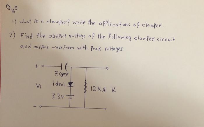 Solved 1) what is a clamper? write the applications of | Chegg.com