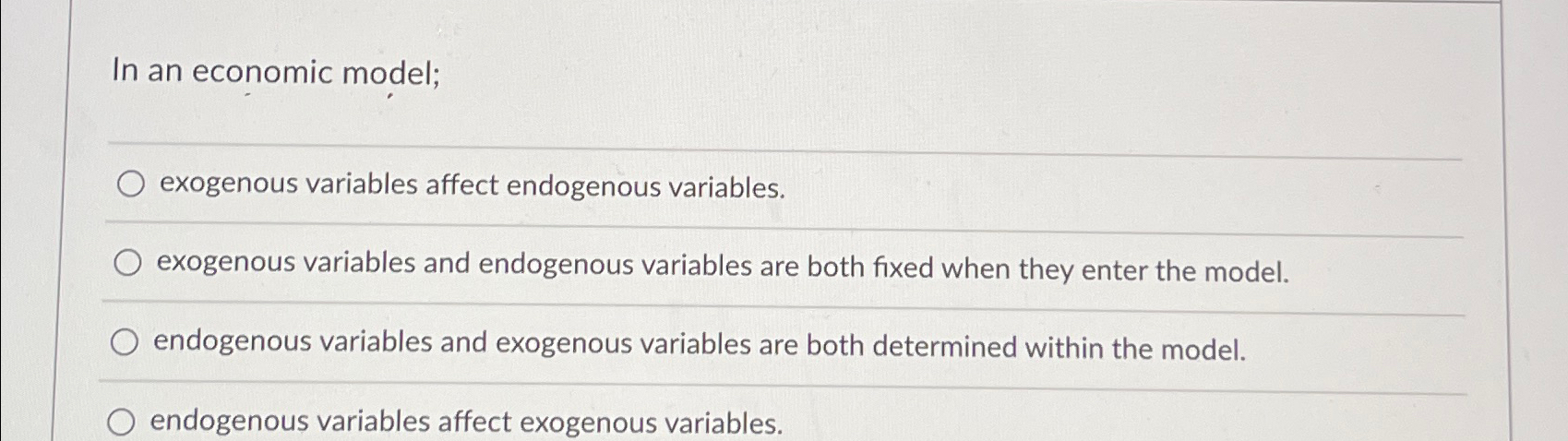 Solved In an economic model;exogenous variables affect | Chegg.com
