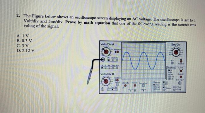 Solved 2. The Figure below shows an oscilloscope screen | Chegg.com