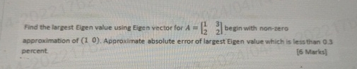 Solved Find the largest Eigen value using Eigen vector for | Chegg.com Solved Find the largest Eigen value using Eigen vector for | Chegg.com