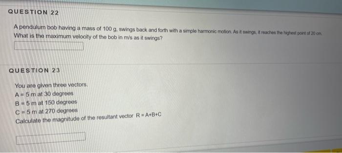 Solved QUESTION 22 A pendulum bob having a mass of 100 g, | Chegg.com