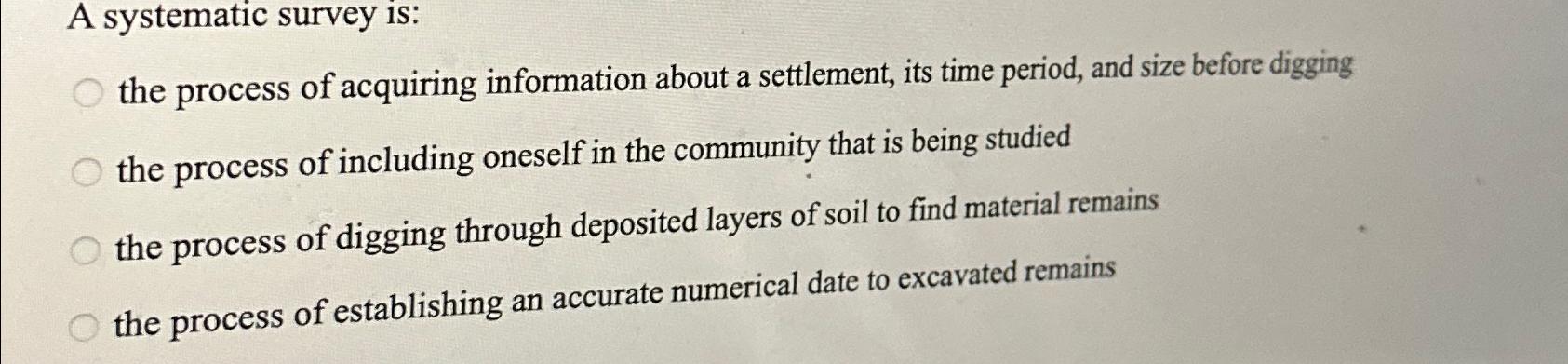 Solved A systematic survey is:the process of acquiring | Chegg.com