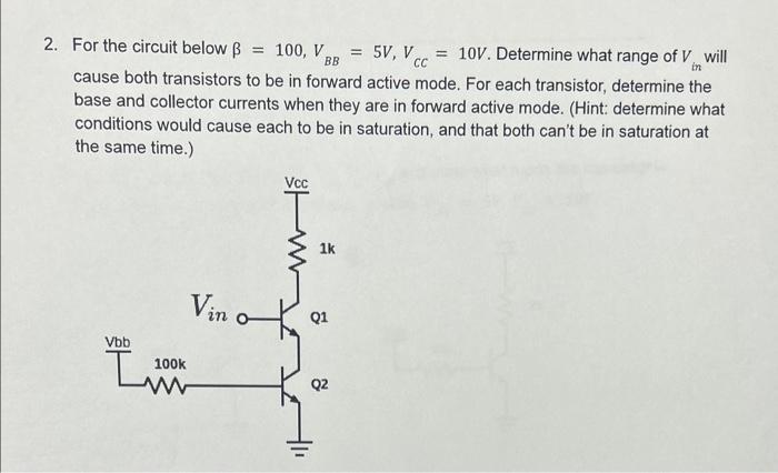 Solved 2. For the circuit below β=100,VBB=5 V,VCC=10 V. | Chegg.com