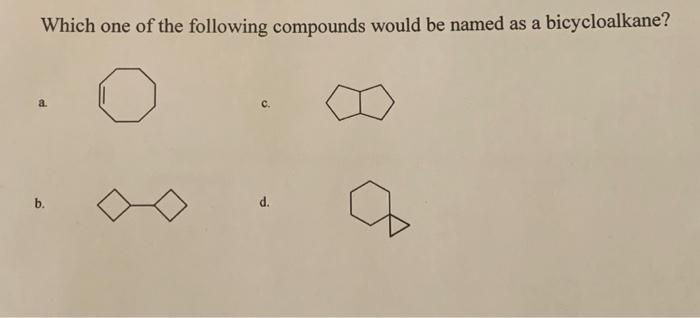 Solved Which one of the following compounds would be named | Chegg.com
