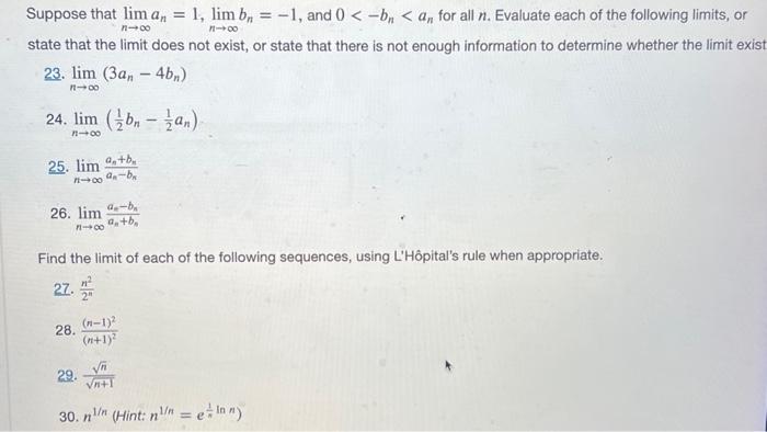 Solved Suppose that limn→∞an=1,limn→∞bn=−1, and 0